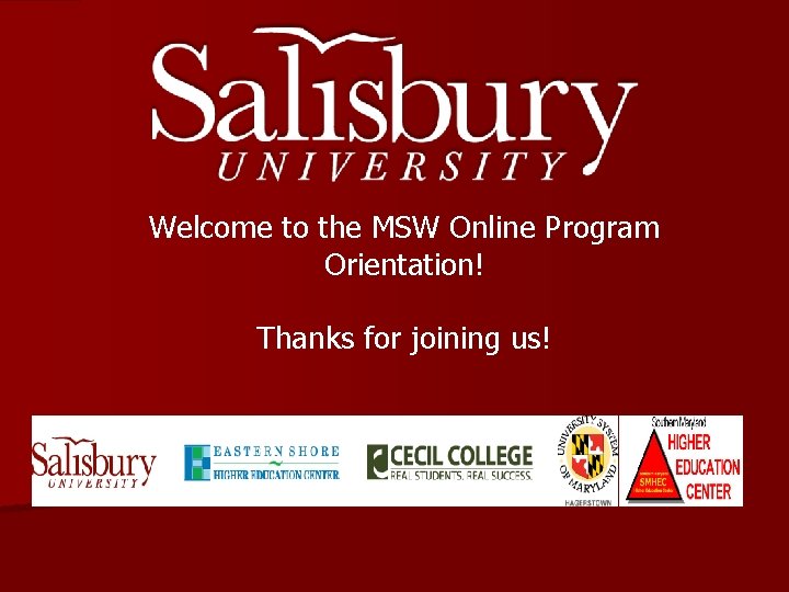 Welcome to the MSW Online Program Orientation Thanks