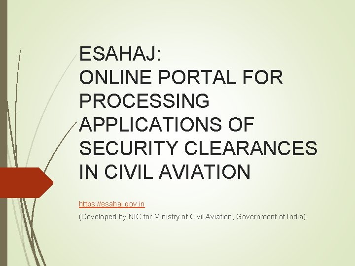 ESAHAJ ONLINE PORTAL FOR PROCESSING APPLICATIONS OF SECURITY