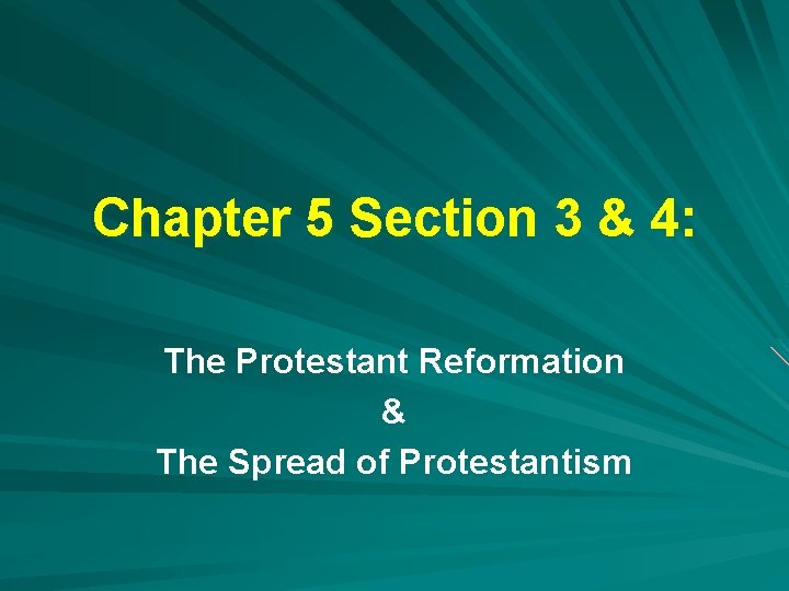 Chapter 5 Section 3 4 The Protestant Reformation