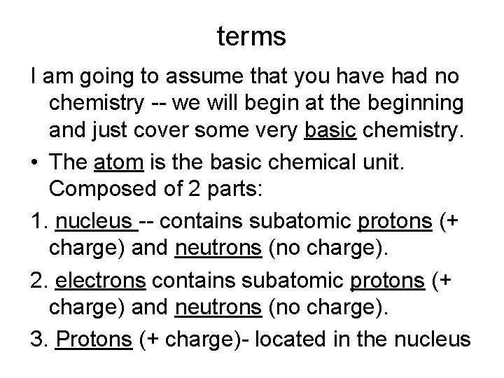Basic Chemistry A basic understanding of chemistry is