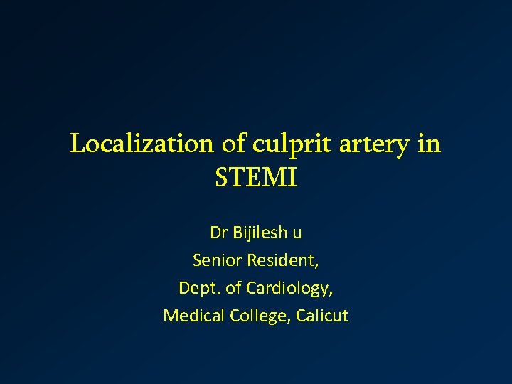 Localization of culprit artery in STEMI Dr Bijilesh