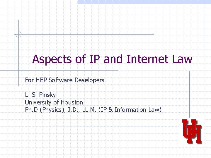 Aspects of IP and Internet Law For HEP