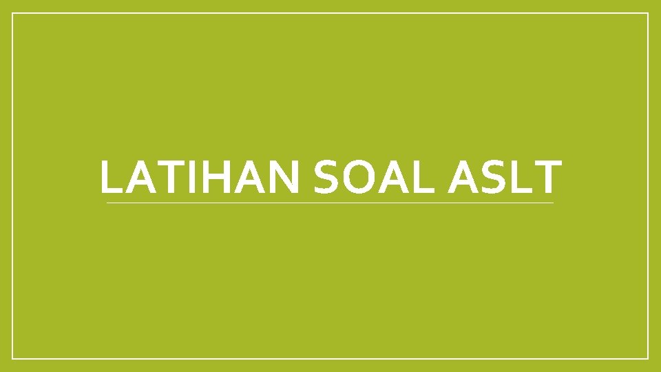 LATIHAN SOAL ASLT contoh Uji aroma yang dilakukan