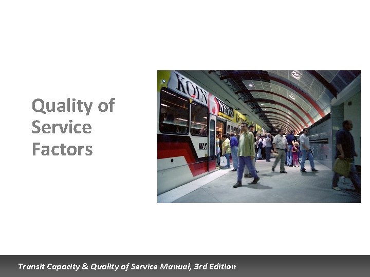 Fixed Route Quality of Service Transit Capacity Quality
