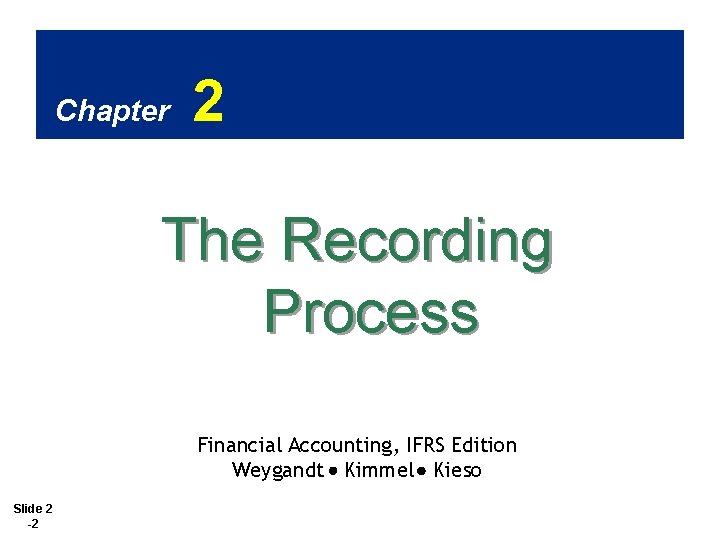 Slide 2 1 Chapter 2 The Recording Process