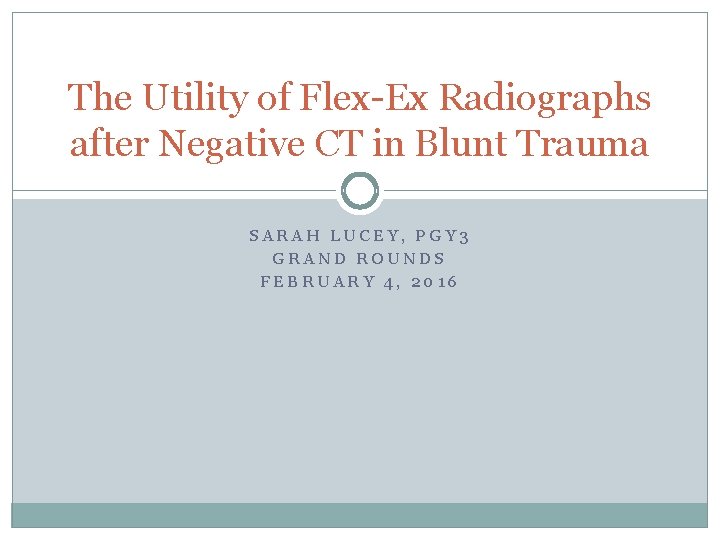 The Utility of FlexEx Radiographs after Negative CT