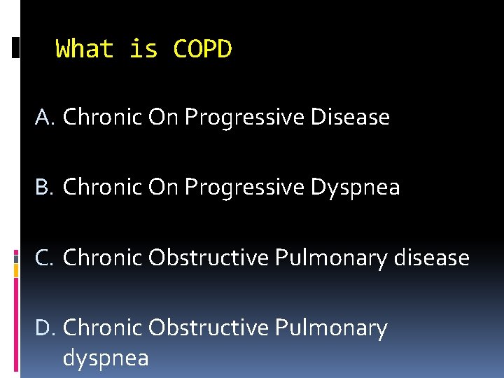 What is COPD A Chronic On Progressive Disease