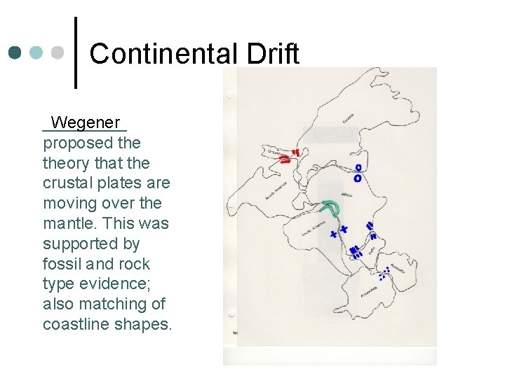 Plate Tectonics Chapter 17 Continental Drift Wegener proposed