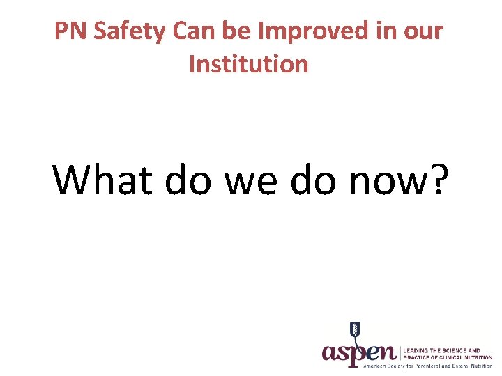 Improving Parenteral Nutrition PN Safety Prescribing and Labeling