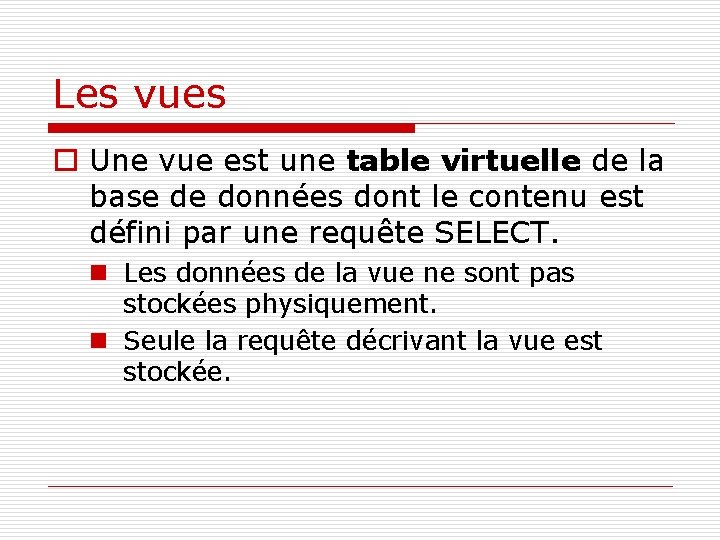 Les bases de donnes Sance 9 Les vues