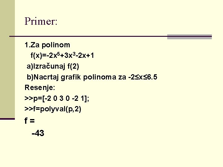POLINOMI Polinomi su funkcije koje imaju sledei oblik
