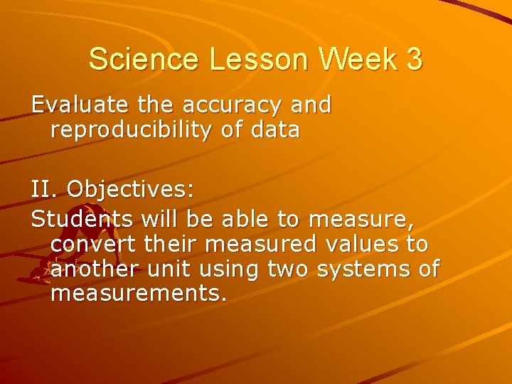 Science Lesson Week 3 Evaluate the accuracy and