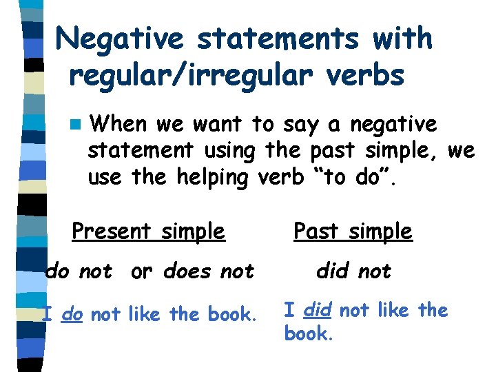 The Past Simple The Past Simple n The