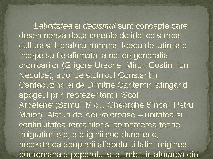 Latinitatea si dacismul sunt concepte care desemneaza doua