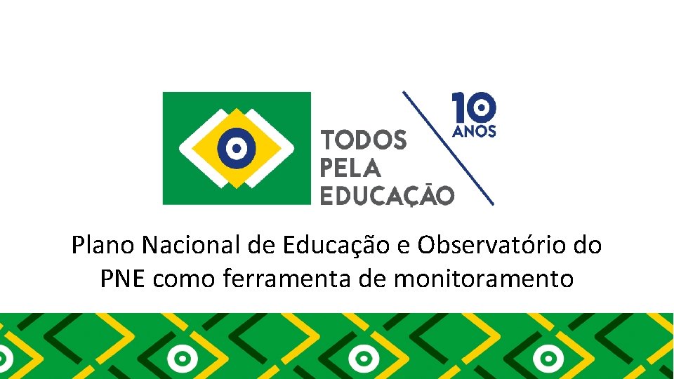 Plano Nacional de Educao e Observatrio do PNE