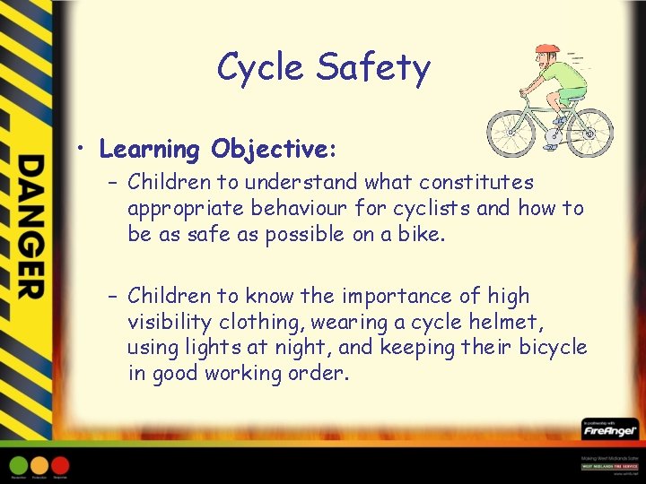 CYCLE SAFETY Cycle Safety Learning Objective Children to