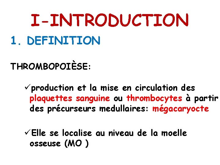 LIGNEE THROMBOCYTAIRE IINTRODUCTION 1 DEFINITION THROMBOPOISE production et