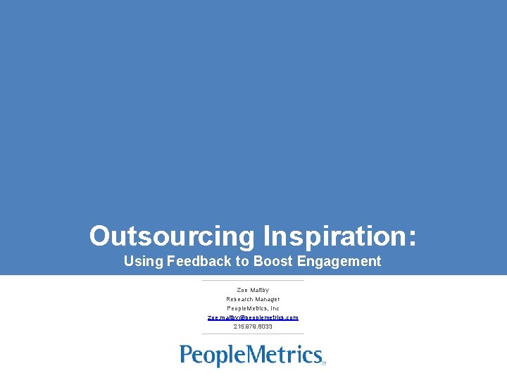 Outsourcing Inspiration Using Feedback to Boost Engagement Zoe