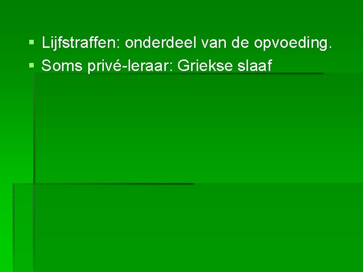 Onderwijs bij de Romeinen De lagere school Meisjes