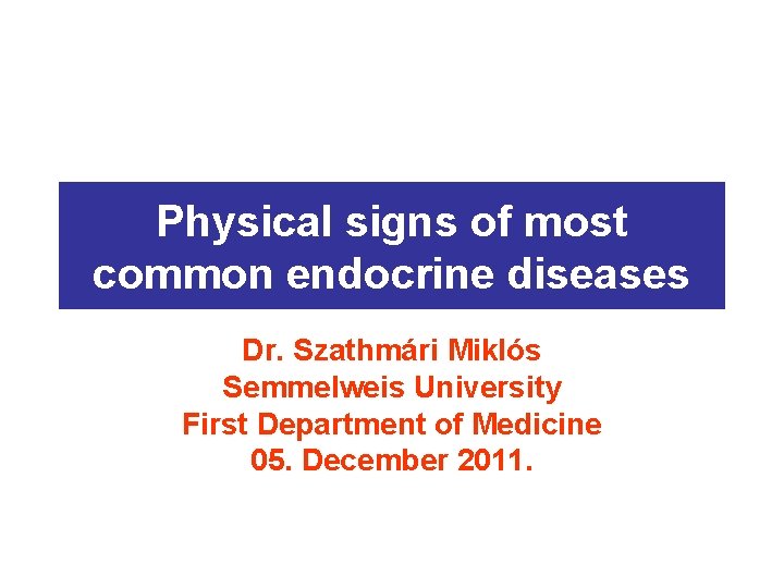 Physical signs of most common endocrine diseases Dr