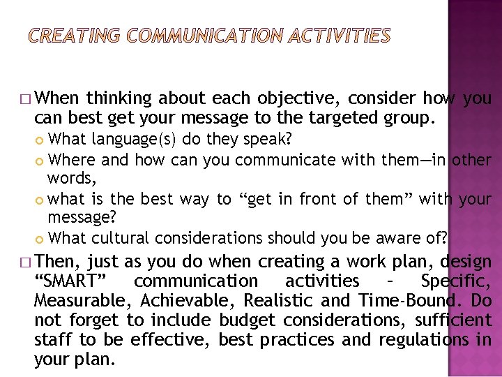 Communication The process of transmitting ideas and information