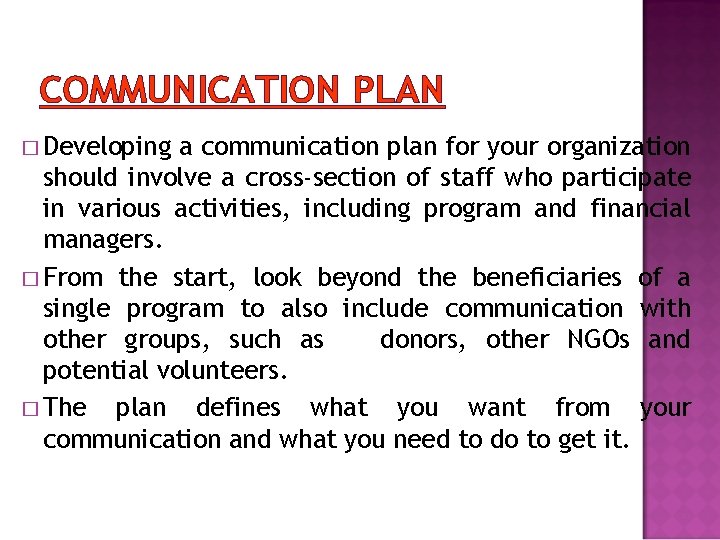 Communication The process of transmitting ideas and information