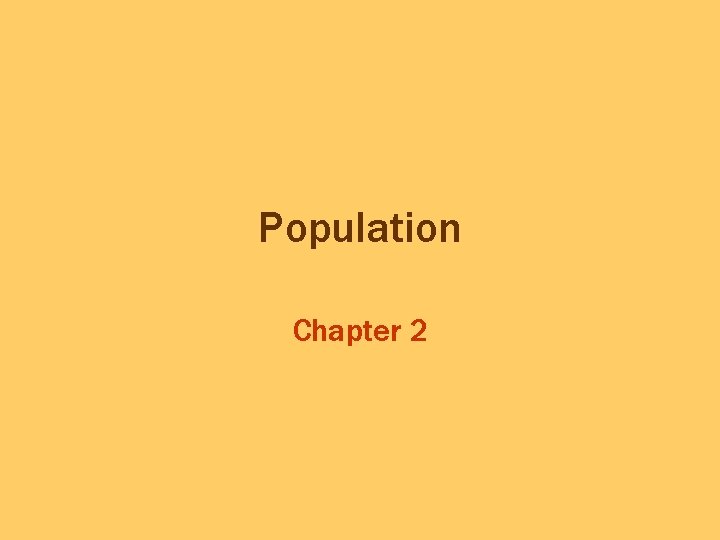 Population Chapter 2 Key Question Where in the
