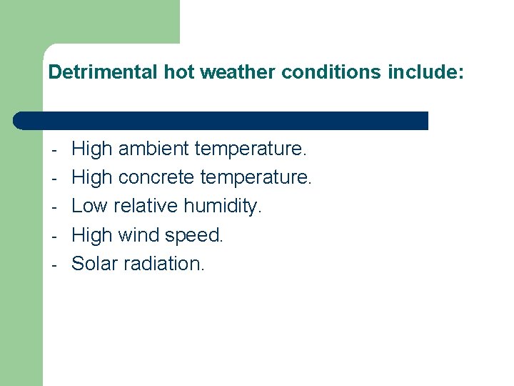 HOT WEATHER CONCRETING Detrimental hot weather conditions include