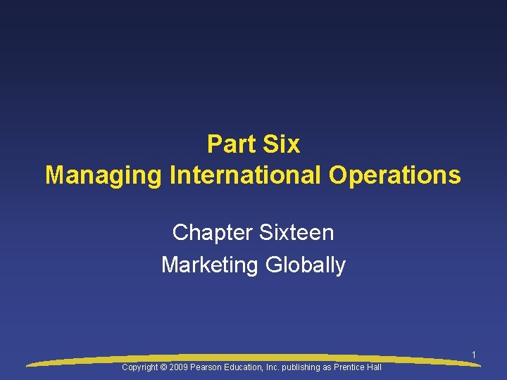 Part Six Managing International Operations Chapter Sixteen Marketing