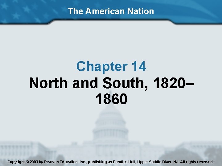 The American Nation Chapter 14 North and South