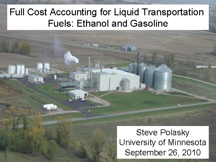 Full Cost Accounting for Liquid Transportation Fuels Ethanol