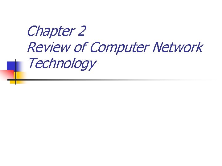 Chapter 2 Review of Computer Network Technology Outline