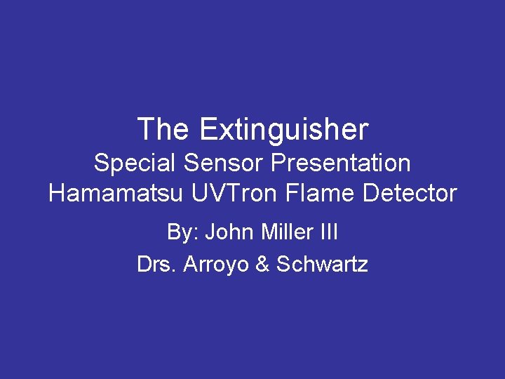 The Extinguisher Special Sensor Presentation Hamamatsu UVTron Flame