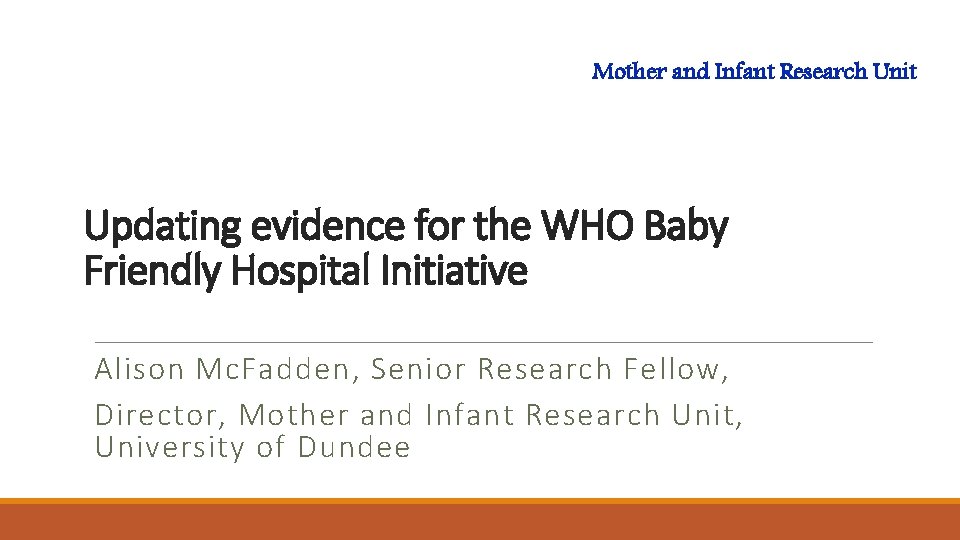 Mother and Infant Research Unit Updating evidence for