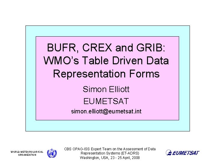 BUFR CREX and GRIB WMOs Table Driven Data