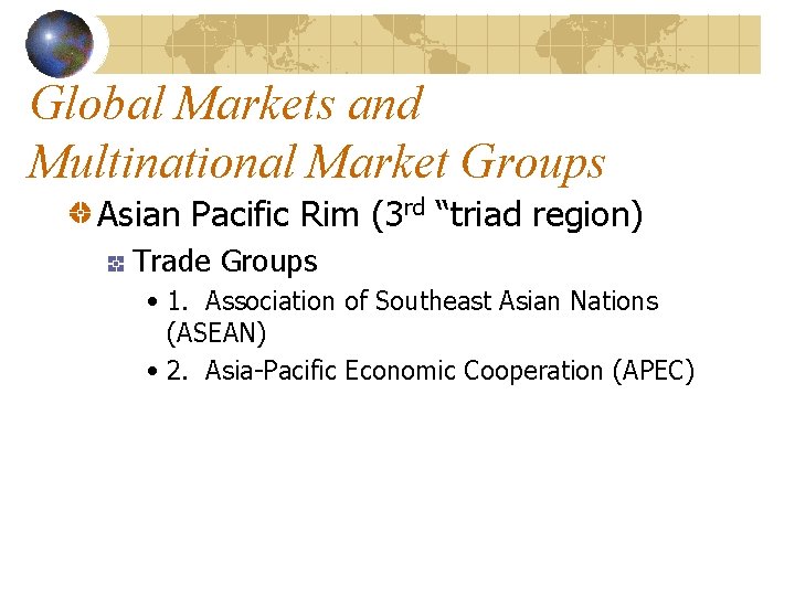 Multinational Market Regions and Market Groups Chapter 10
