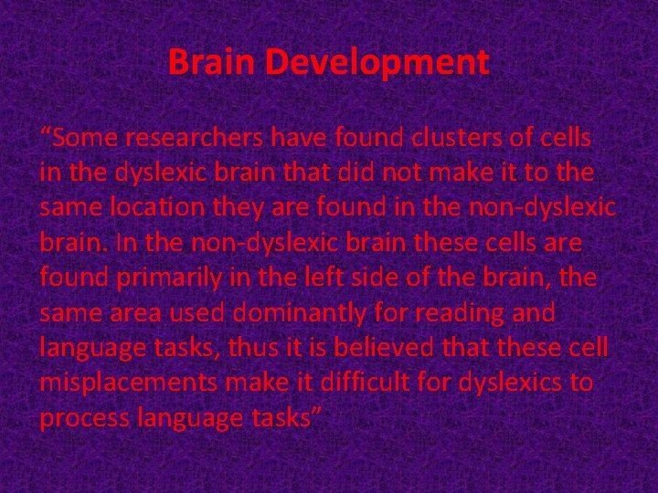 Dyslexia What is Dyslexia Brainbased learning disability that