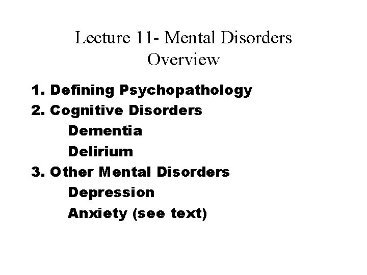 Lecture 11 Mental Disorders Overview 1 Defining Psychopathology