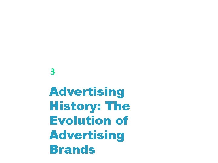 3 Advertising History The Evolution of Advertising Brands