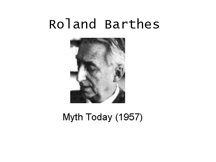 Roland Barthes Myth Today 1957 The Life of