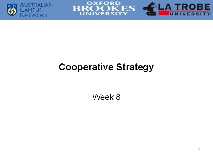 Cooperative Strategy Week 8 1 Outline Types of