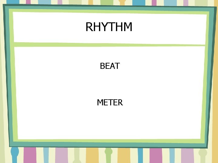 Poetic Rhythm and Rhyme RHYTHM BEAT METER Syllables