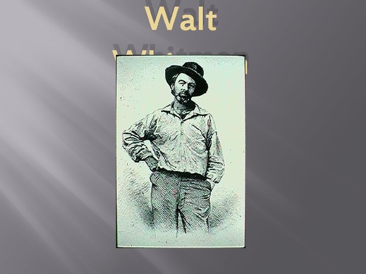 Walt Whitman Biography Walt whitman was born may
