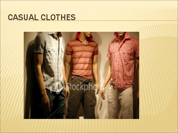 Adjetives to describe clothes CLOTHES STYLES KIND OF