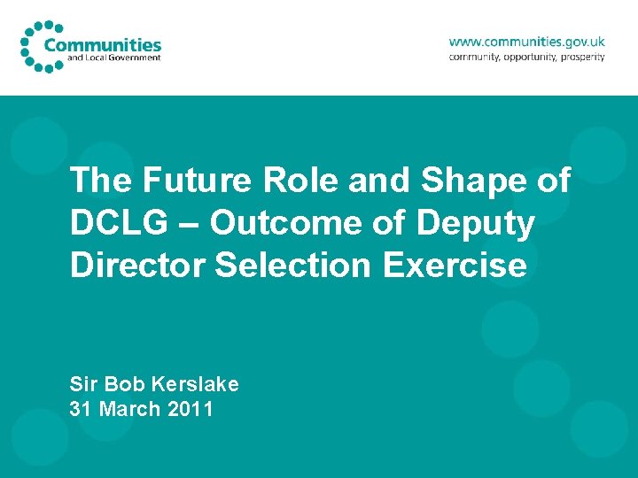 The Future Role and Shape of DCLG Outcome