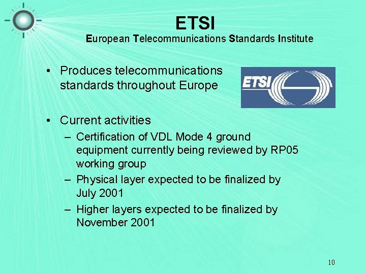 VDL Mode 4 Overview and development status Presented