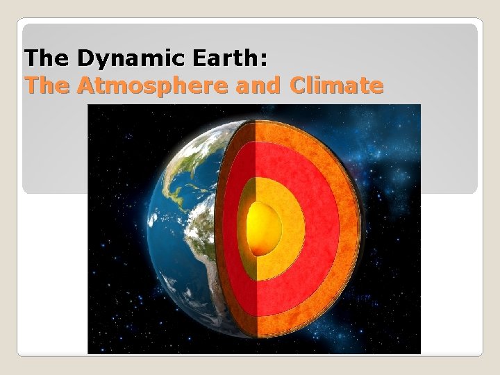 The Dynamic Earth The Atmosphere and Climate Chapter