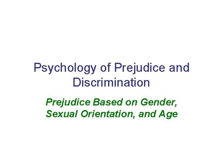 Psychology of Prejudice and Discrimination Prejudice Based on
