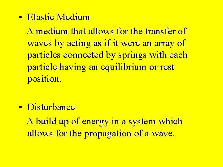 Wave Definitions Elastic Medium A medium that allows