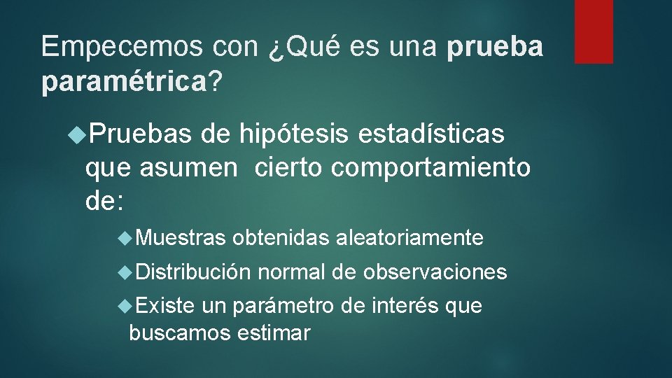 Pruebas paramtricas y no paramtricas DIFERENCIAS ENTRE AMBAS